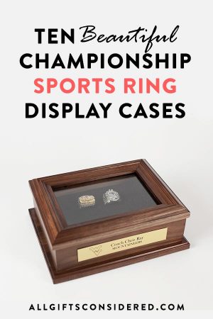 10 Beautiful Championship Ring Display Cases » All Gifts Considered