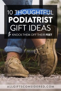 10 Podiatrist Gifts That Will Knock Them Off Their Feet » All Gifts ...