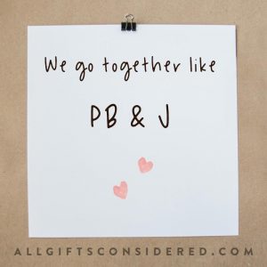 100+ Best "We Go Together Like..." Quotes » All Gifts Considered