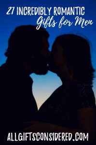 21 Incredibly Romantic Gifts for Men » All Gifts Considered