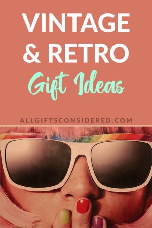 50 Fun Vintage Gifts for a Retro Aesthetic » All Gifts Considered