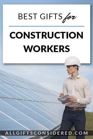55 Best Gifts for Construction Workers, Contractors & Builders » All ...