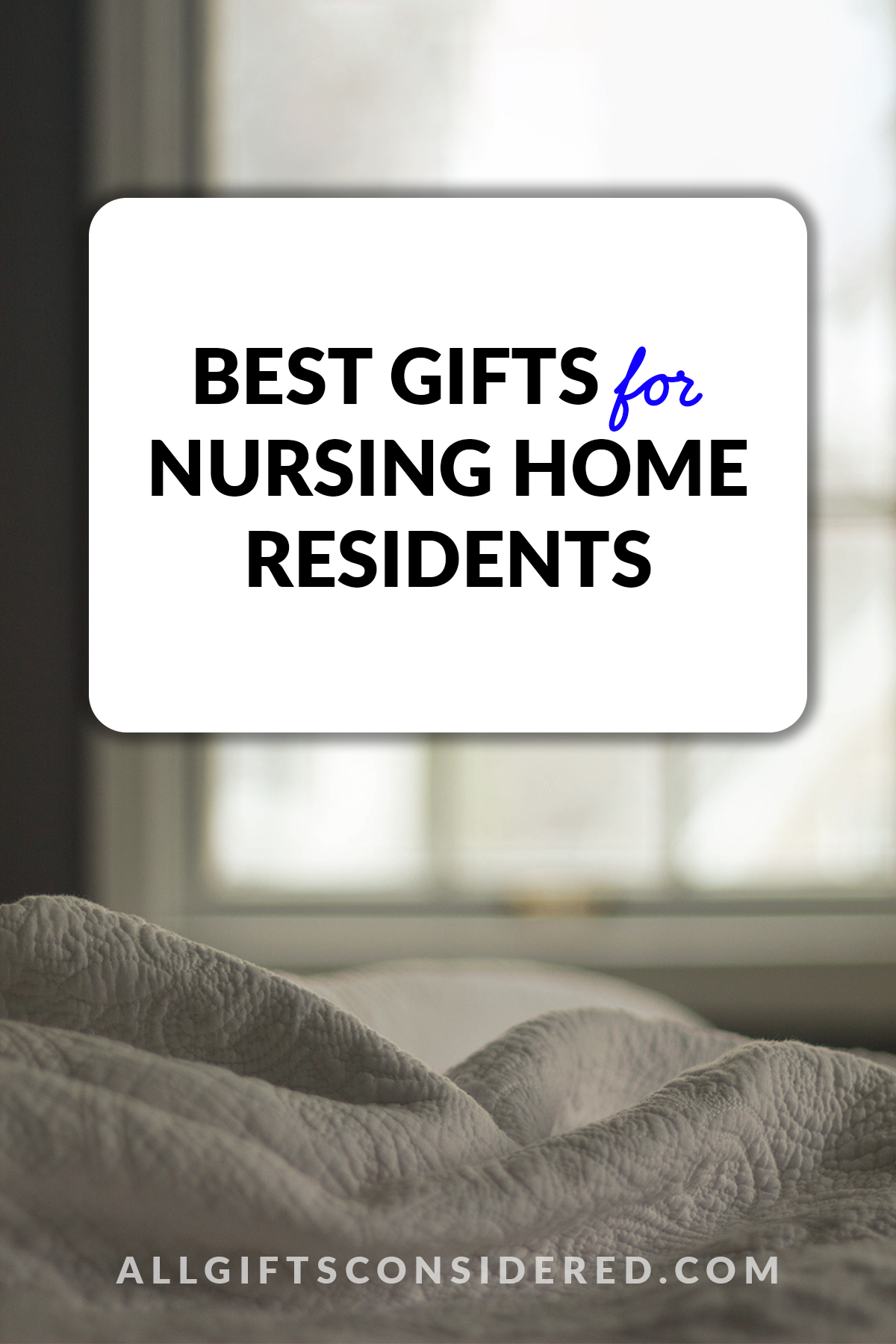 50 Best Gifts For Someone In A Nursing Home » All Gifts Considered