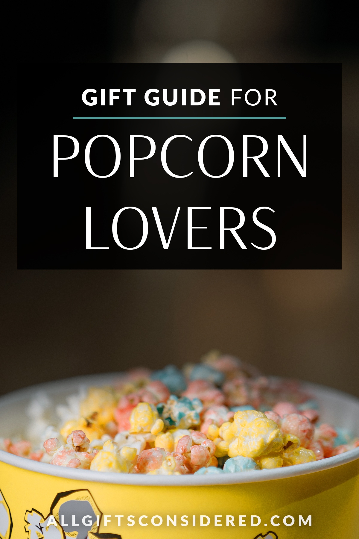 21 Popcorn Lover Gifts That Are Tantalizingly Great » All Gifts Considered