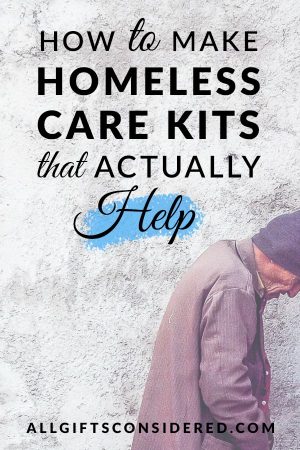 How to make Homeless Care Kits that ACTUALLY help » All Gifts