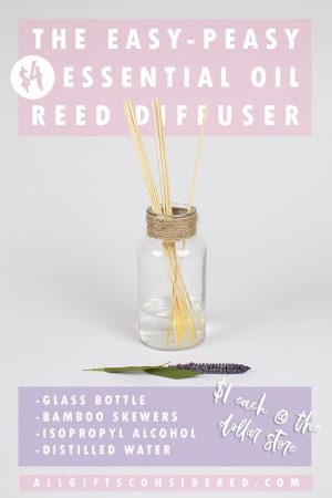 Easy-Peasy $4 Essential Oil Reed Diffuser DIY » All Gifts Considered